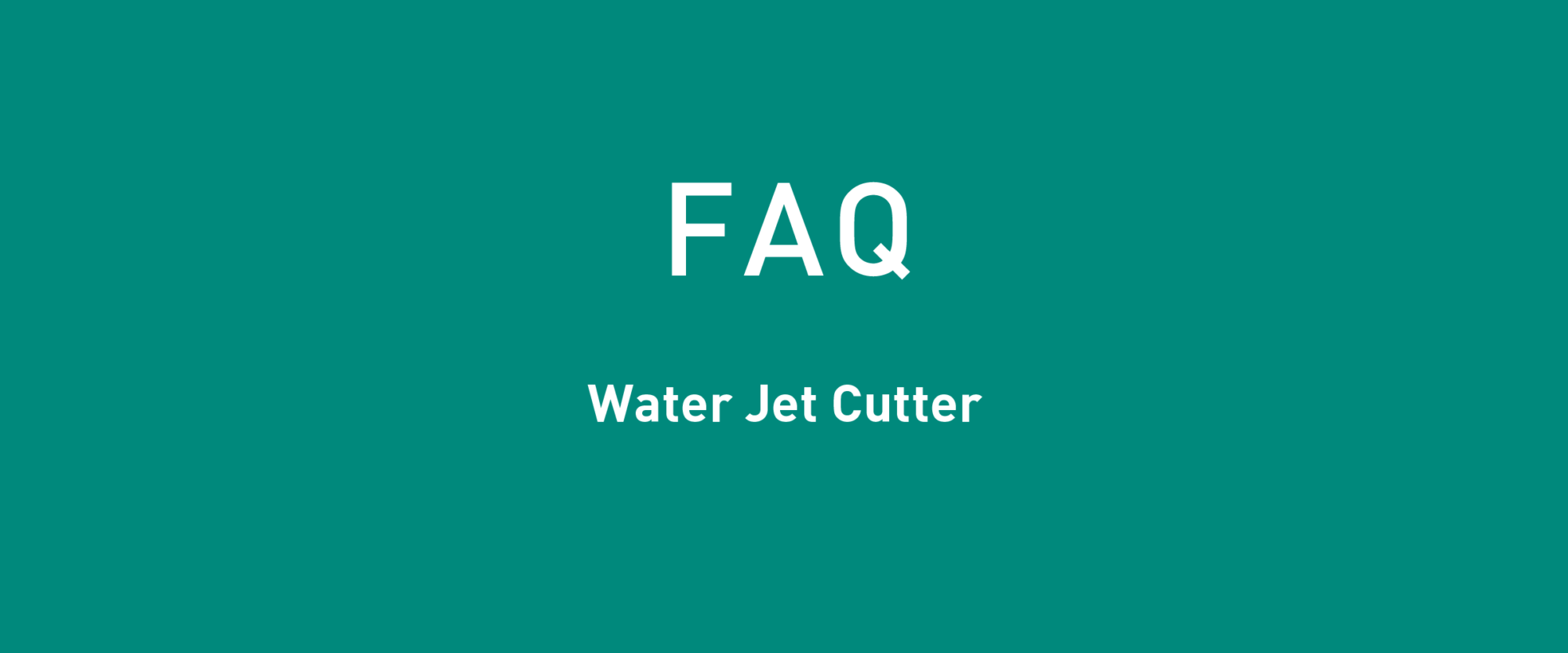 Water Jet Cutter FAQ | SUGINO MACHINE